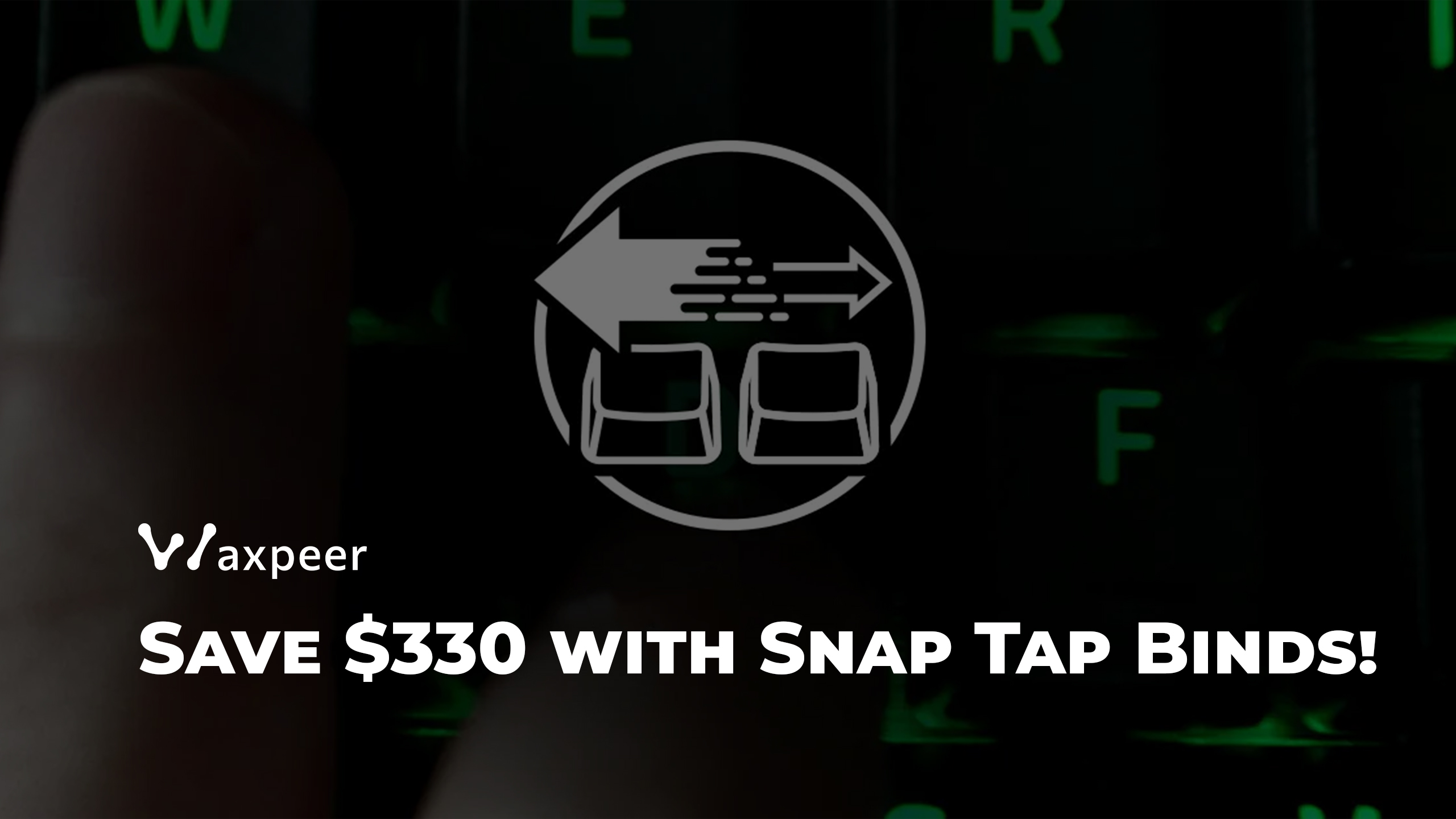 Сэкономьте $330: Используйте бинды вместо клавиатуры Razer для Snap Tap